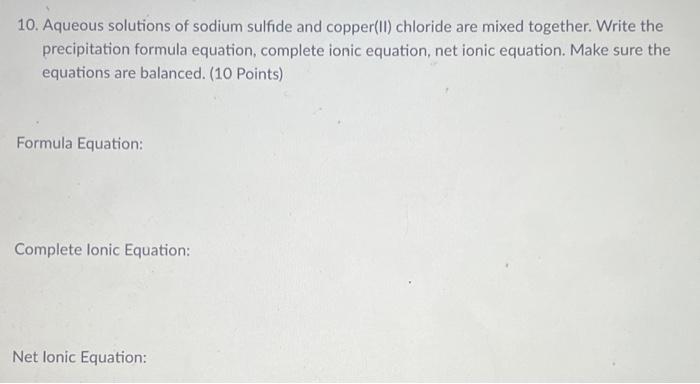 Solved 10. Aqueous solutions of sodium sulfide and | Chegg.com
