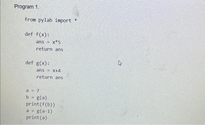 Solved Program 1. from pylab import * def f(x): ans **5 | Chegg.com