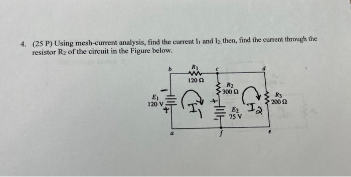 Solved 4. (25 P) Using mesh-current analysis, find the | Chegg.com