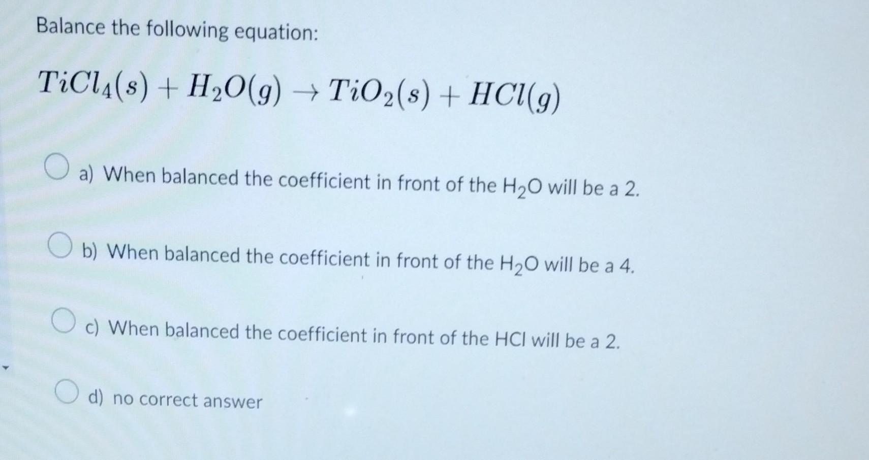 Solved Balance the following equation: TiCl4( | Chegg.com