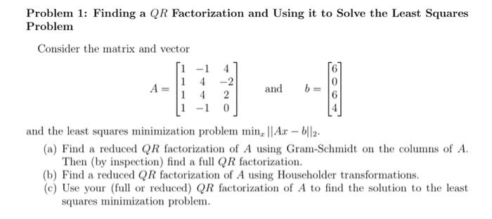 Solved Problem 1 Finding A Qr Factorization And Using It To