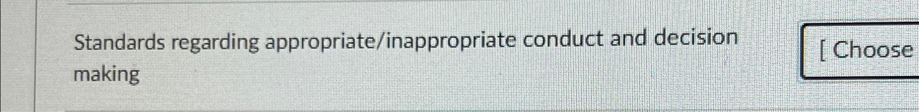 Solved Standards regarding appropriate/inappropriate conduct | Chegg.com