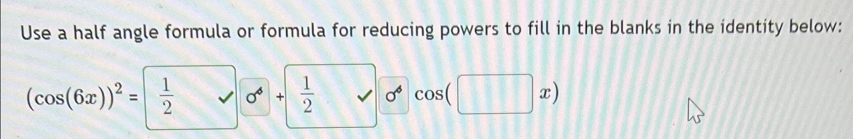 Solved Use a half angle formula or formula for reducing | Chegg.com