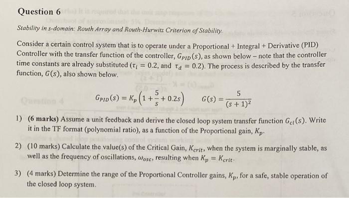 Solved Question 6 Stability in s-domain: Routh Array and | Chegg.com