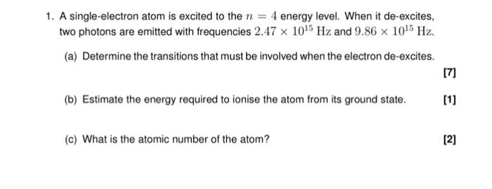 Solved 1. A single-electron atom is excited to the n = 4 | Chegg.com