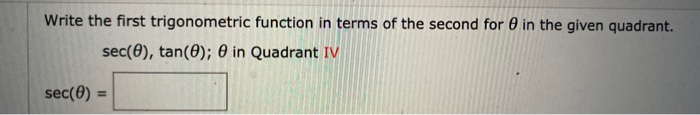 Solved Write the first trigonometric function in terms of | Chegg.com