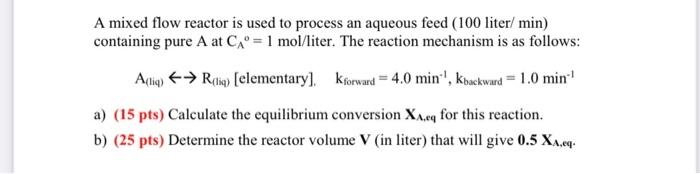 Solved A mixed flow reactor is used to process an aqueous | Chegg.com