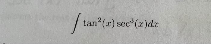 Solved tan'(x) sec (x)dx | Chegg.com