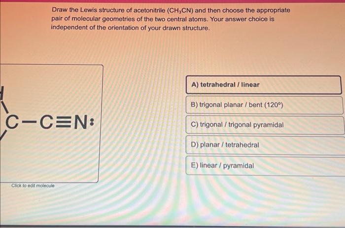 Solved Draw the Lewis structure of acetonitrile (CH3CN) and | Chegg.com