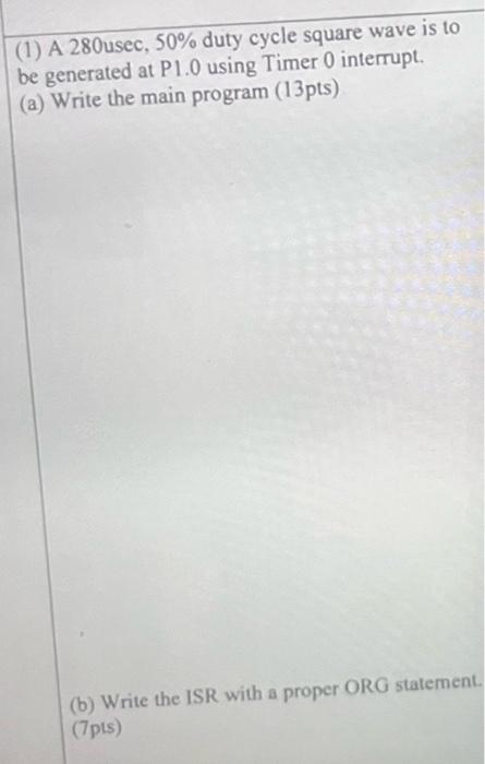 Solved (1) A 280usec, 50% duty cycle square wave is to be | Chegg.com