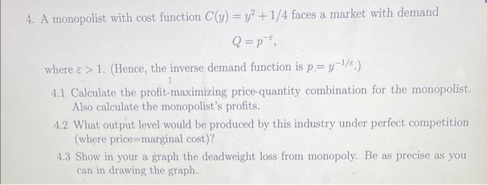 Solved 4. A monopolist with cost function C(y)=y2+1/4 faces | Chegg.com