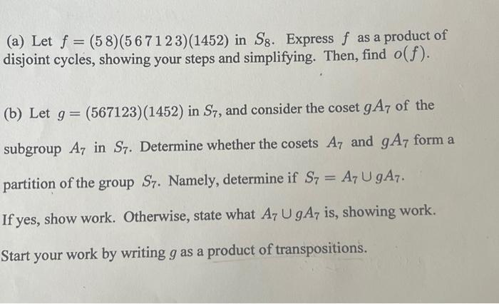 Solved (a) Let f=(58)(567123)(1452) in S8. Express f as a | Chegg.com