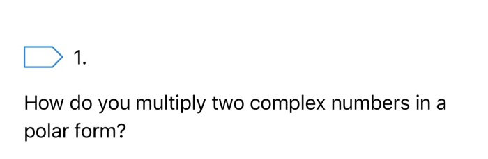 Solved D1. How do you multiply two complex numbers in a | Chegg.com