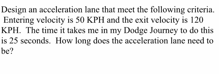 Solved Design an acceleration lane that meet the following | Chegg.com