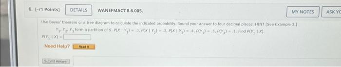 Solved 6. [-/1 Points] P(Y₁IX) Use Bayes' theorem or a tree | Chegg.com