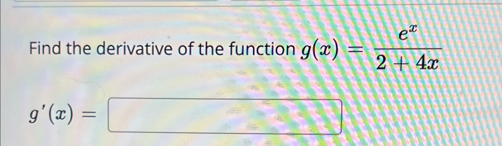 Solved Find the derivative of the function g(x)=ex2+4xg'(x)= | Chegg.com