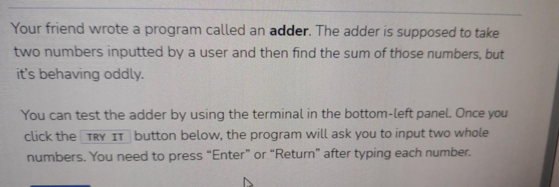 Solved Your friend wrote a program called an adder. The | Chegg.com
