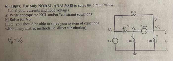 Solved 1k2 w 6) (10pts) Use only NODAL ANALYSIS to solve the | Chegg.com