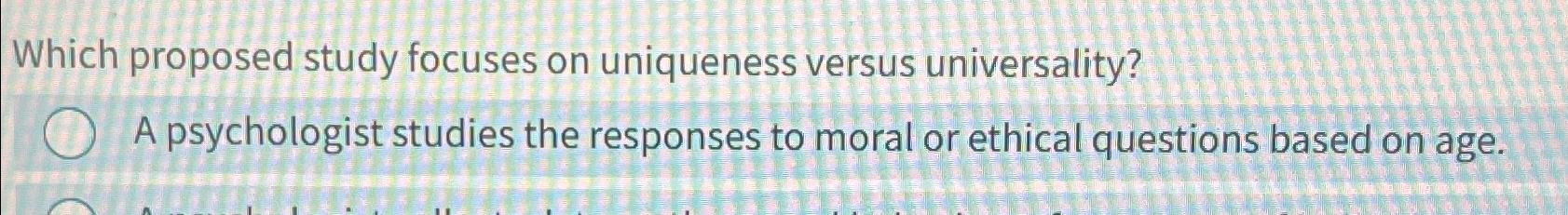 Solved Which proposed study focuses on uniqueness versus | Chegg.com