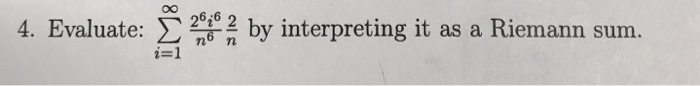 Solved 4. Evaluate: 118 interpreting it as a Riemann sum. | Chegg.com