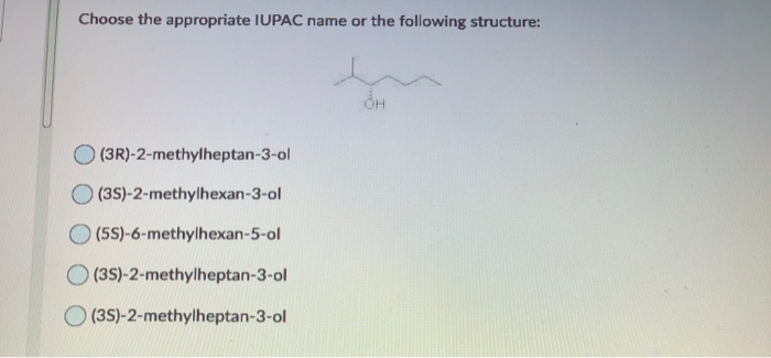 Solved Choose the appropriate IUPAC name or the following | Chegg.com