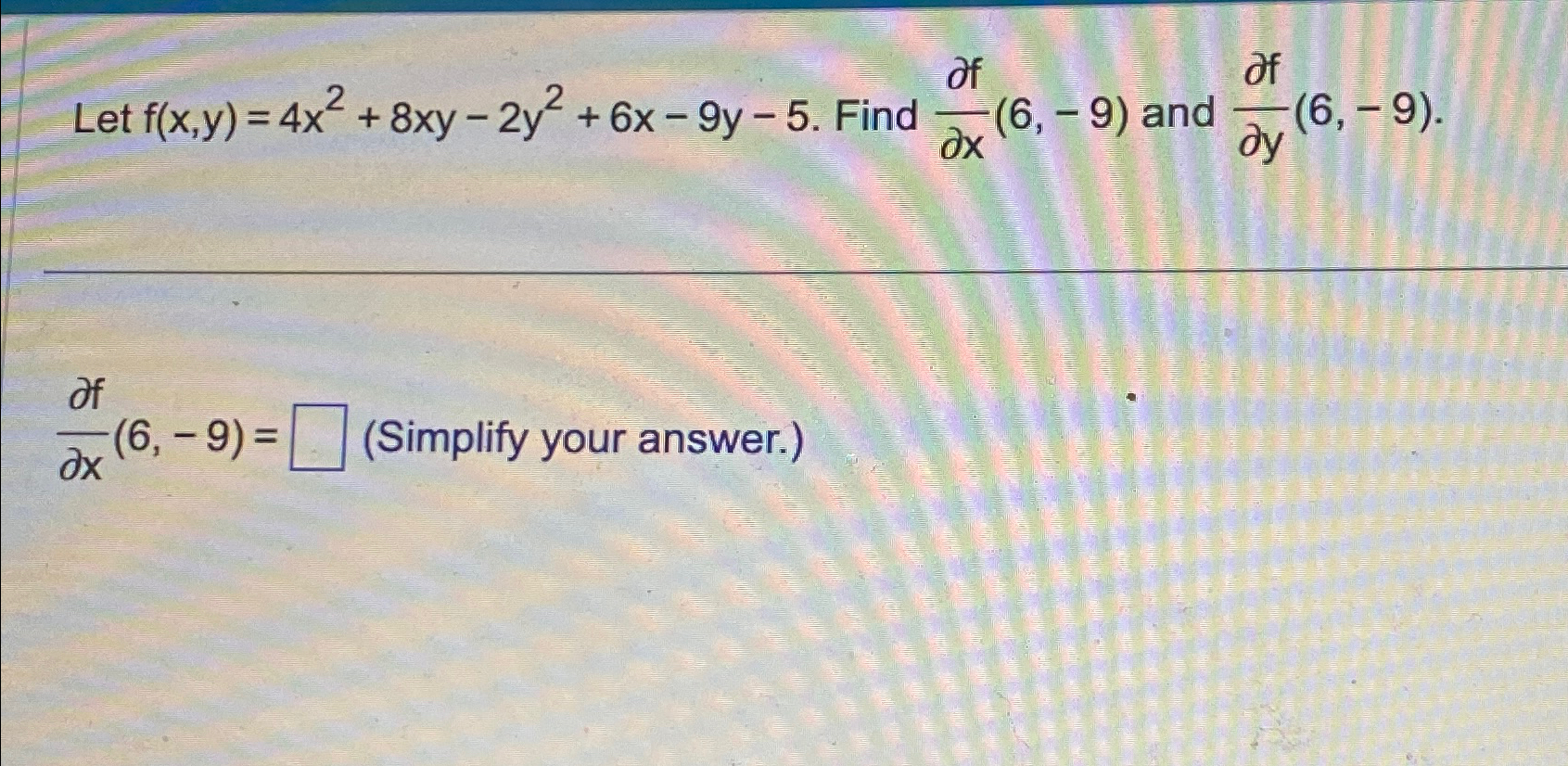 Solved Let f(x,y)=4x2+8xy-2y2+6x-9y-5. ﻿Find delfdelx(6,-9) | Chegg.com