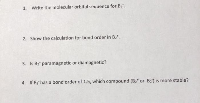 Solved 1. Write the molecular orbital sequence for B2. 2. | Chegg.com