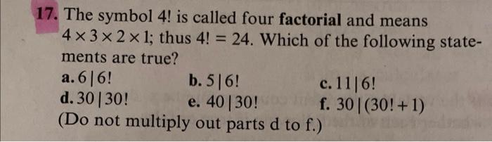Solved 7. The symbol 4 ! is called four factorial and means | Chegg.com