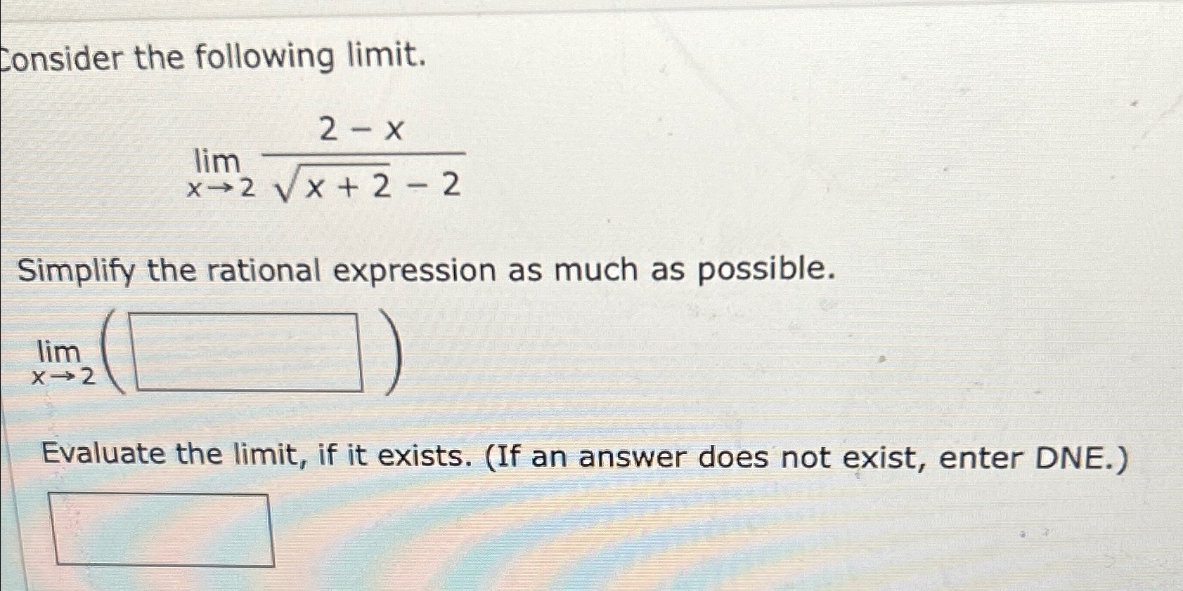 Solved Consider the following limit.limx→22-xx+22-2Simplify | Chegg.com