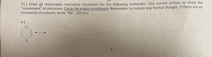 Solved 11.) Draw all reasonable resonance structures for the | Chegg.com
