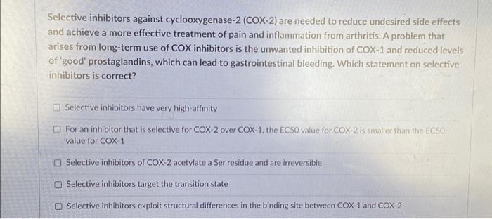 Solved Selective inhibitors against cyclooxygenase-2 (COX-2) | Chegg.com