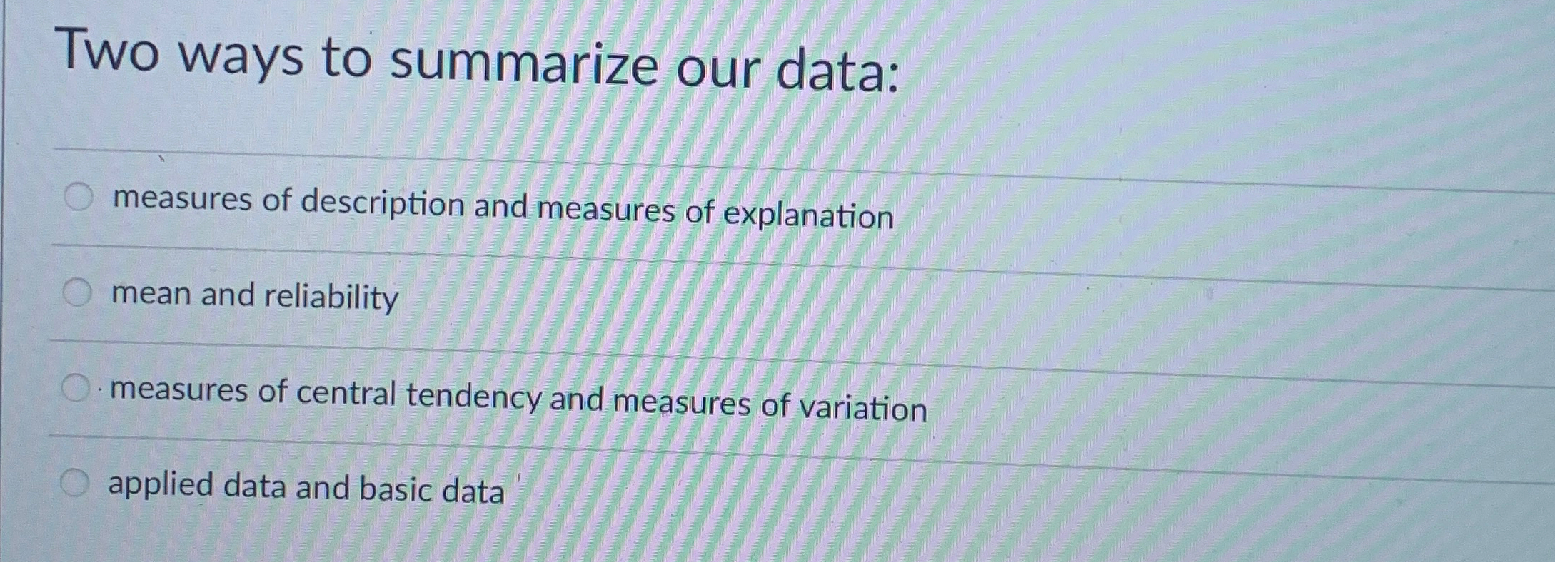 Solved Two ways to summarize our data:measures of | Chegg.com