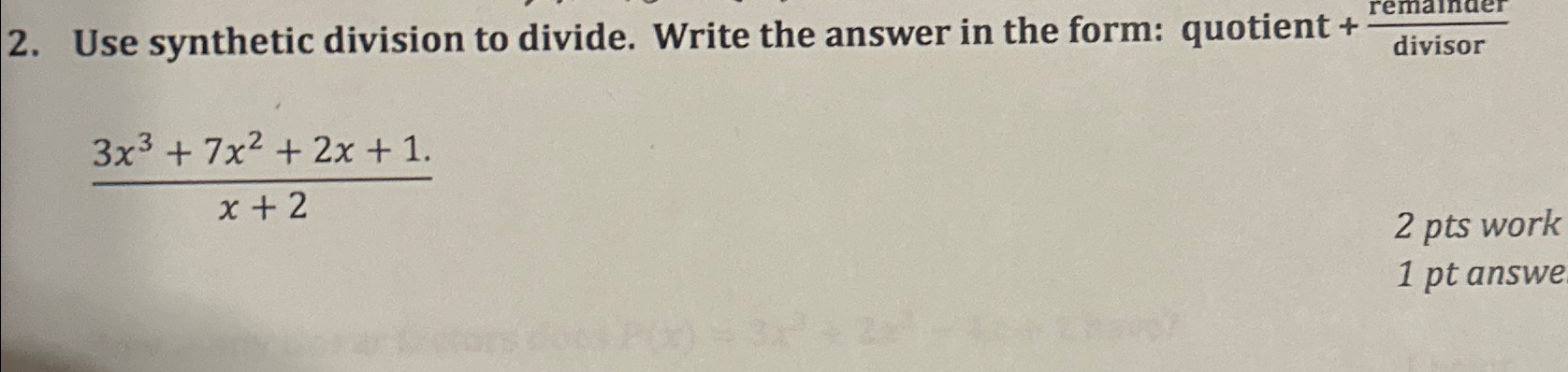Solved Use synthetic division to divide. Write the answer in | Chegg.com