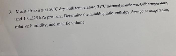 3. Moist air exists at 50∘C dry-bulb temperature, | Chegg.com