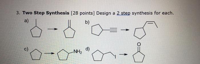 Solved 3. Two Step Synthesis [28 points] Design a 2 step | Chegg.com
