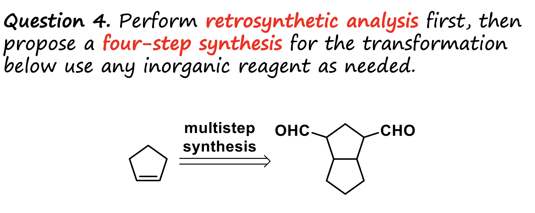 Solved Question 4. ﻿Perform retrosynthetic analysis first, | Chegg.com