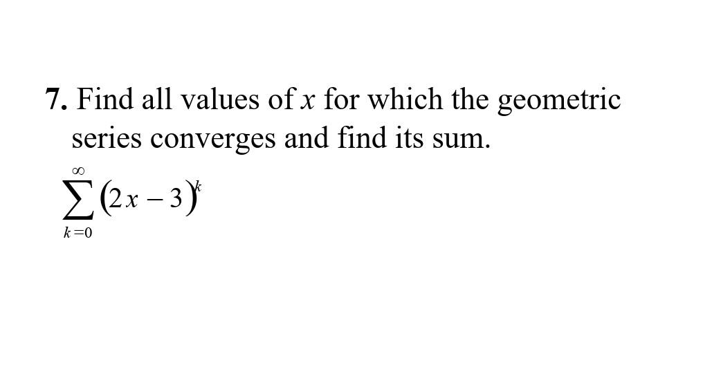 Solved 7. Find all values of x for which the geometric | Chegg.com