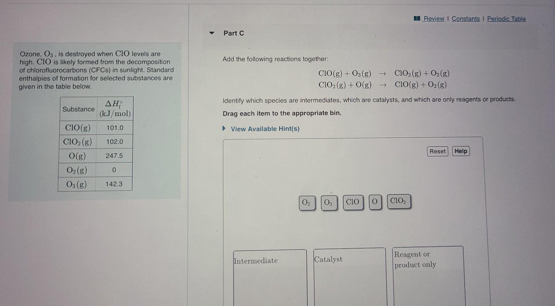 Solved Ozone, O3, is destroyed when ClO levels are high. ClO | Chegg.com