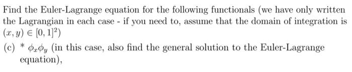 Solved Find the Euler-Lagrange equation for the following | Chegg.com