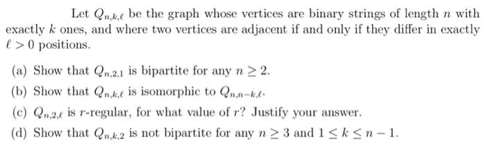 Solved Let Qn,k,ℓ be the graph whose vertices are binary | Chegg.com