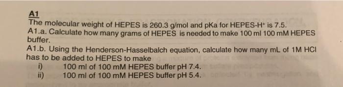 Solved A1 The molecular weight of HEPES is 260.3 g/mol and | Chegg.com