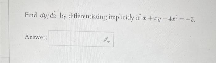 Solved Find dy/dx by differentiating implicitly if | Chegg.com