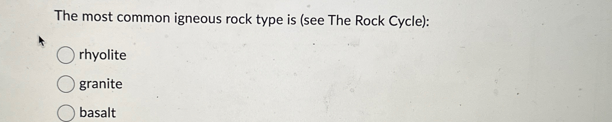 Solved The most common igneous rock type is (see The Rock | Chegg.com