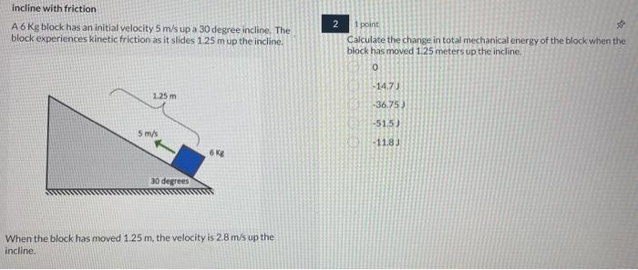 Solved 2 1point A 6Kg block has an initial velocity 5 m/s up | Chegg.com