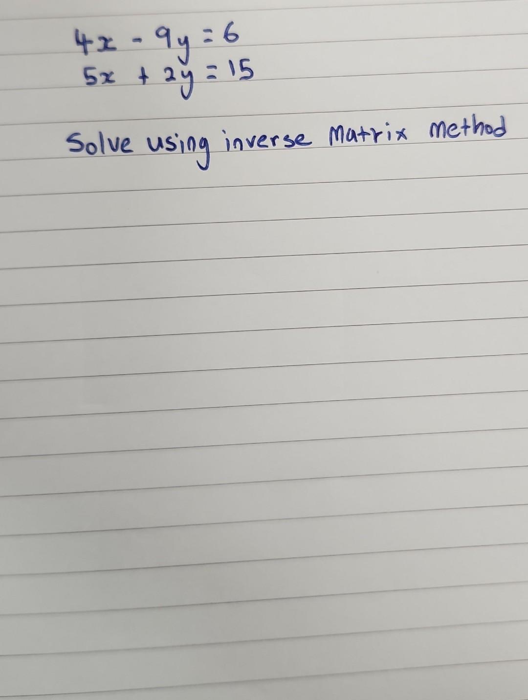 Solved 4x 9y 65x 2y 15 Solve Using Inverse Matrix Method Chegg