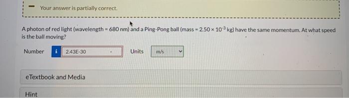 Solved Your answer is partially correct. A photon of red | Chegg.com