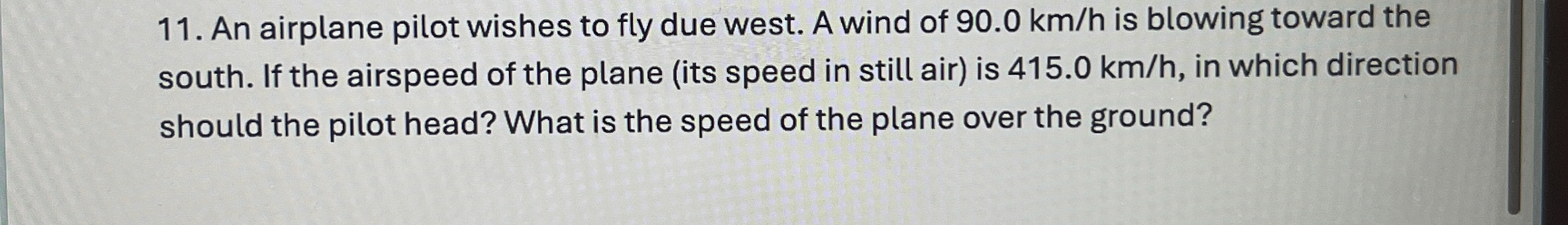 Solved An airplane pilot wishes to fly due west. A wind of | Chegg.com