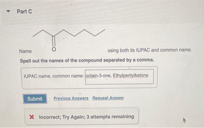 Solved Part B using both its IUPAC an Spell out the names of | Chegg.com Solved Part B using both its IUPAC an Spell out the names of | Chegg.com