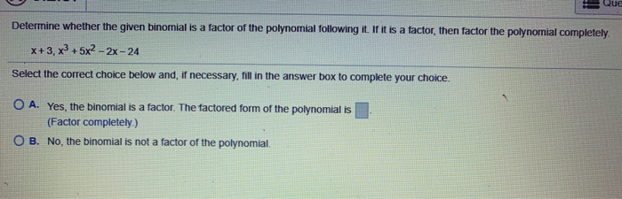 Solved Determine whether the given binomial is a factor of | Chegg.com