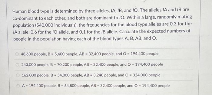 Solved Human blood type is determined by three alleles, IA, | Chegg.com